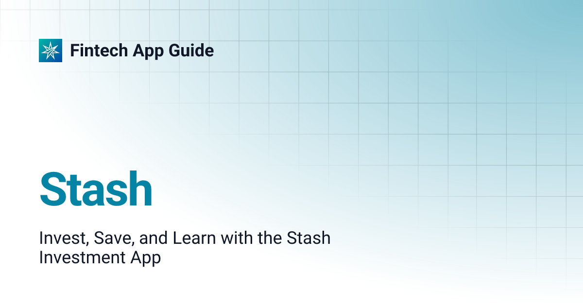 Stash | Fintech App Guide